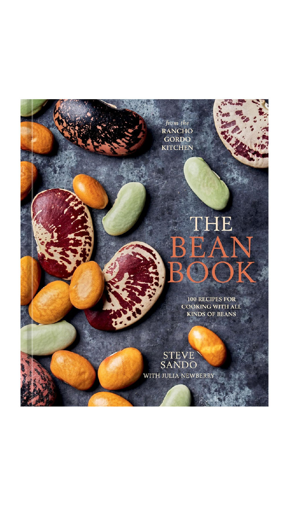 The Bean Book: 100 Recipes for Cooking with All Kinds of Beans – Good Egg